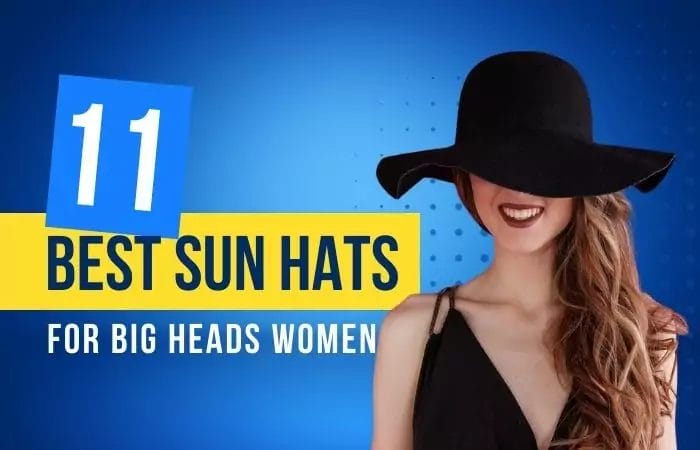 11 Best Sun Hats for Big Heads Women